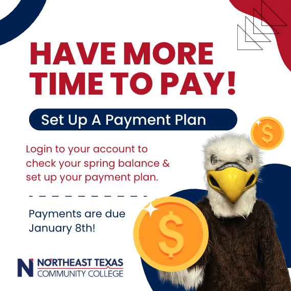 Set up your spring payment plans | Northeast Texas Community College